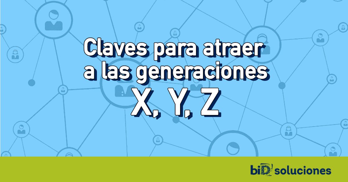 ¿Cómo comunicarte con las nuevas generaciones? Claves para atraer a las ...